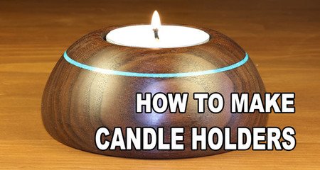 How to Make Candle Holders (WoodTurning Project) – Free Printables ...